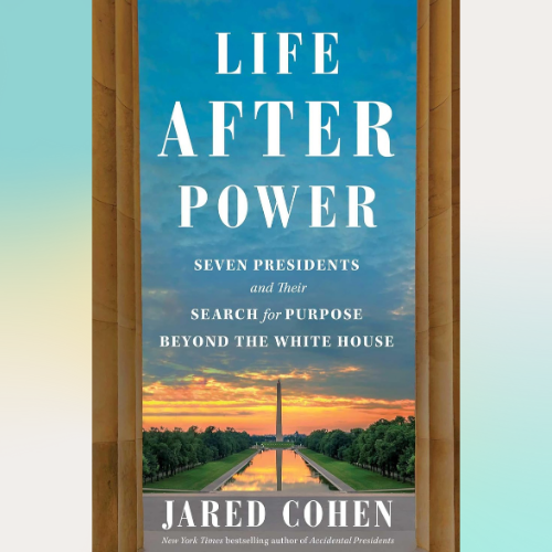 Life After Power: Seven Presidents and Their Search for Purp | Inspire ...