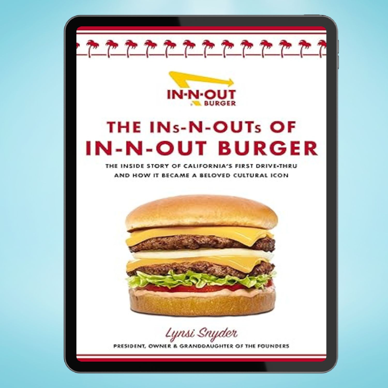 The Ins-N-Outs of In-N-Out Burger: The Inside Story of Calif - Inspire ...