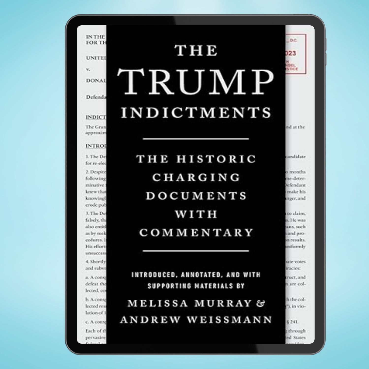 The Trump Indictments: The Historic Charging Documents with - Inspire ...
