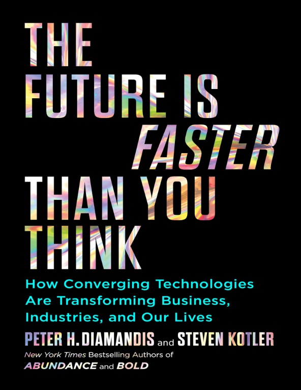 The Future Is Faster Than You Think How Converging Technolog | Inspire ...