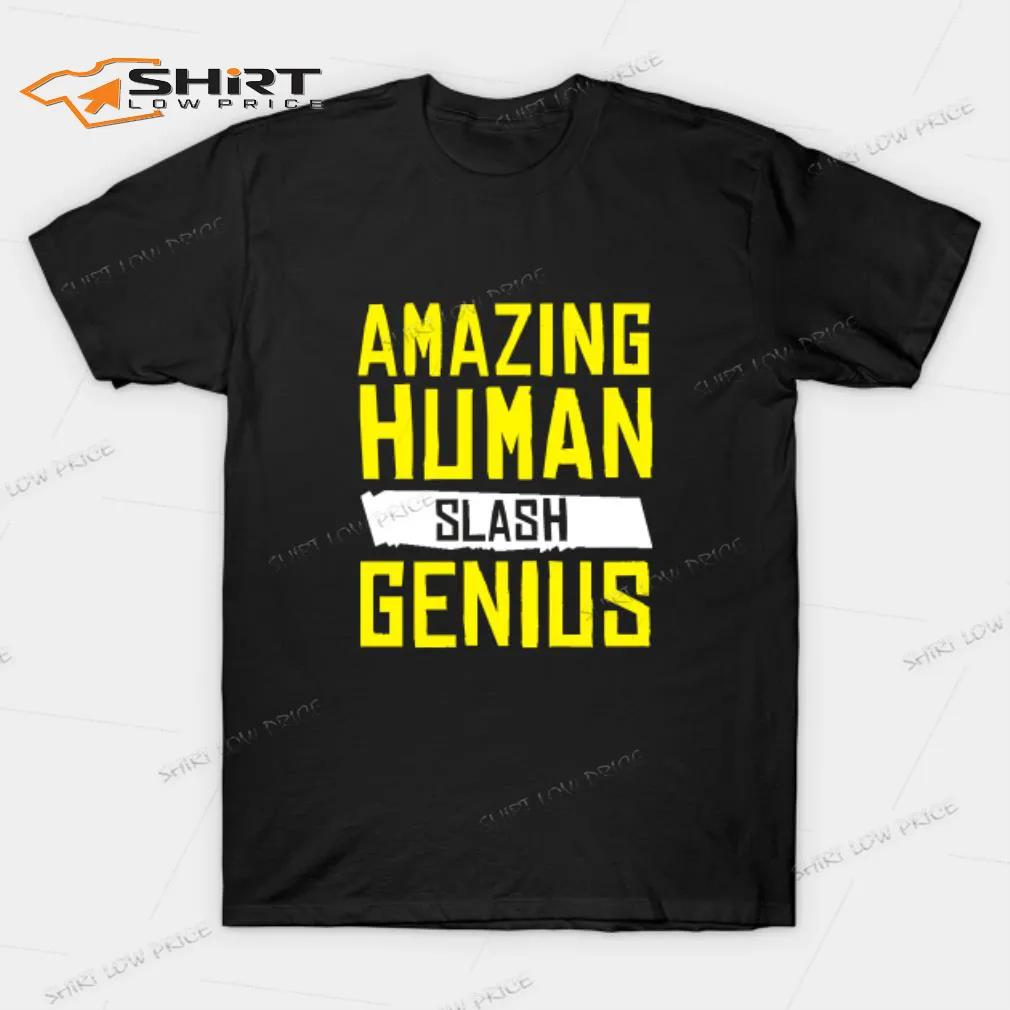 Amazing Human Slash Genius T-Shirt | Inspire Uplift