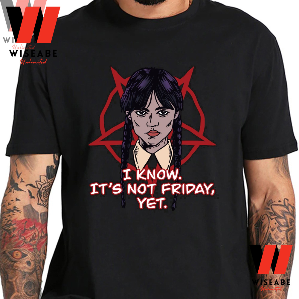 Unique I Know Its Not Friday Wednesday Addams T Shirt | Inspire Uplift