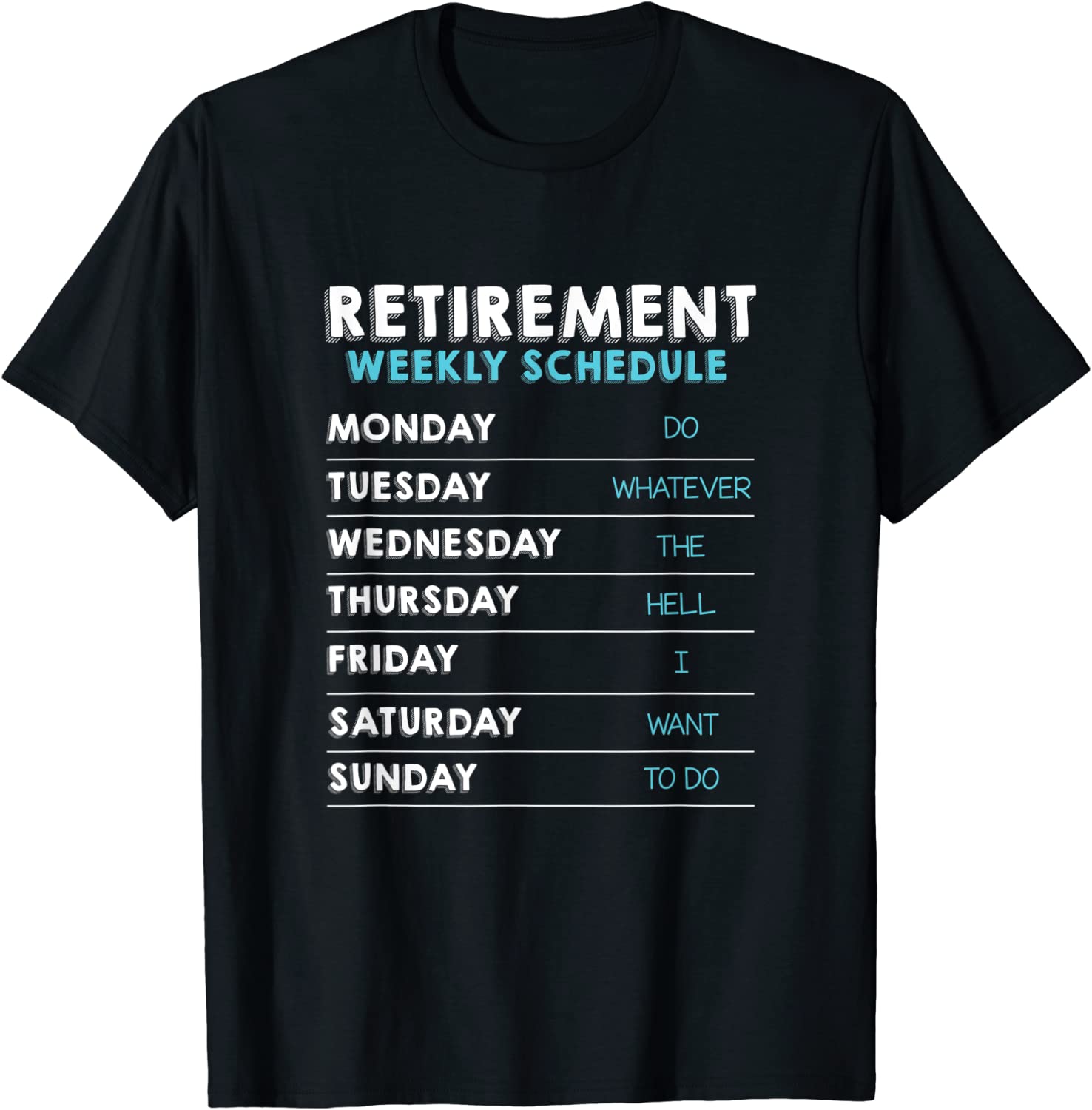 Retirement Weekly Schedule Gift Funny Retired Retiree T-Shir | Inspire ...
