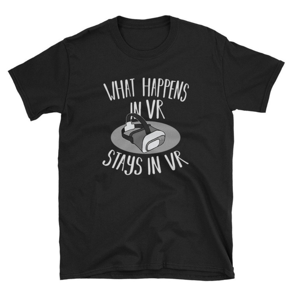 What Happens In VR Stays In VR Sim Virtual Reality Gear Game - Inspire ...