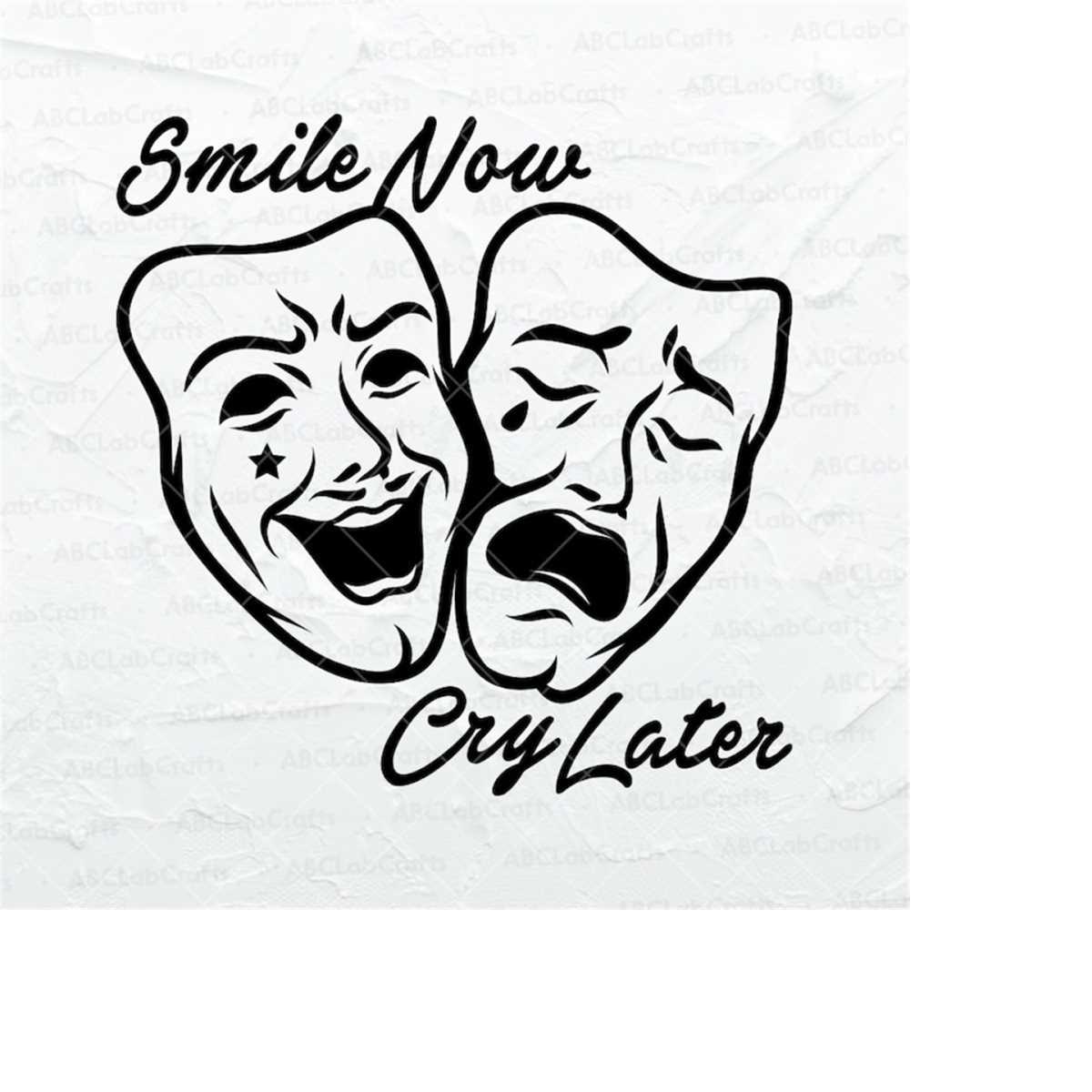 Smile Now Cry Later Svg File | Happy and Sad | Clown Mask Cl | Inspire ...