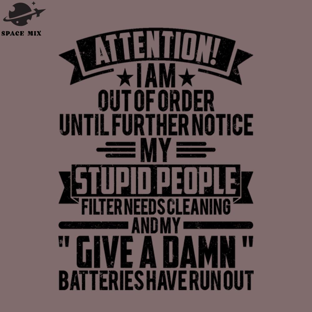 Attention I Am Out Of Order Until Further otice PNG Design | Inspire Uplift
