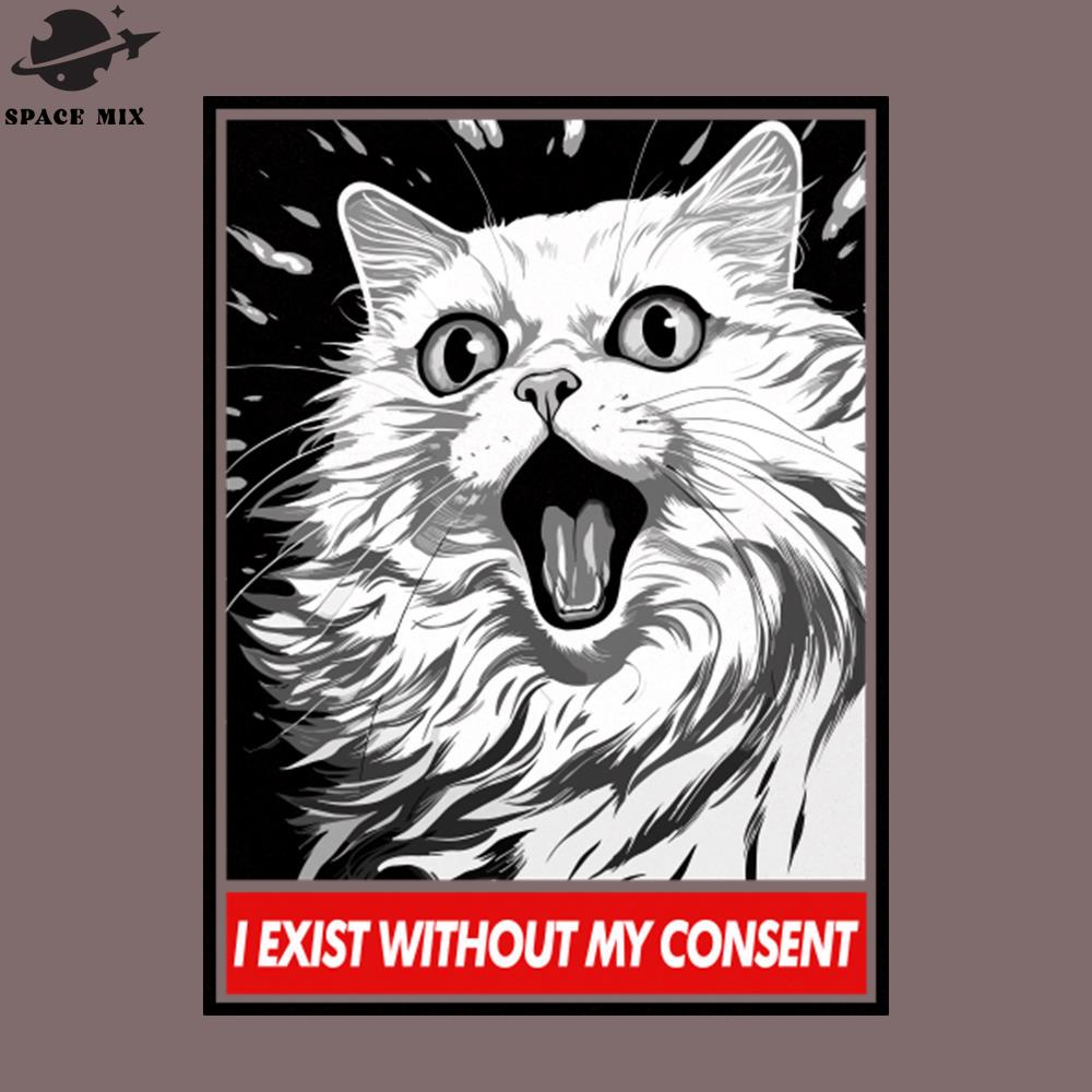 I Exist Without My Consent PNG Design - Inspire Uplift