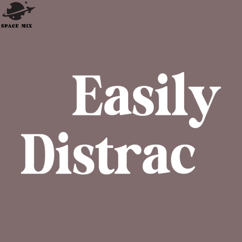 Easily Distracted PNG Design | Inspire Uplift