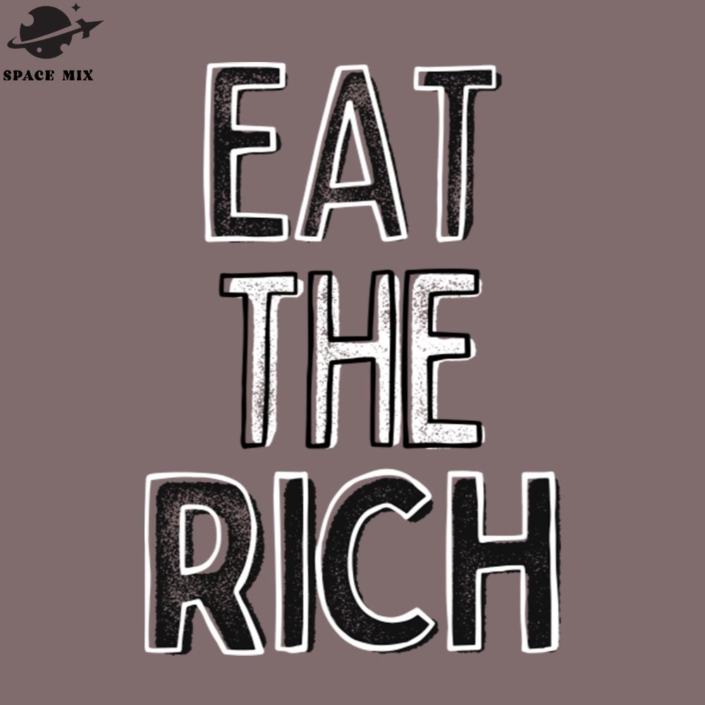 EAT THE RICH PNG Design | Inspire Uplift