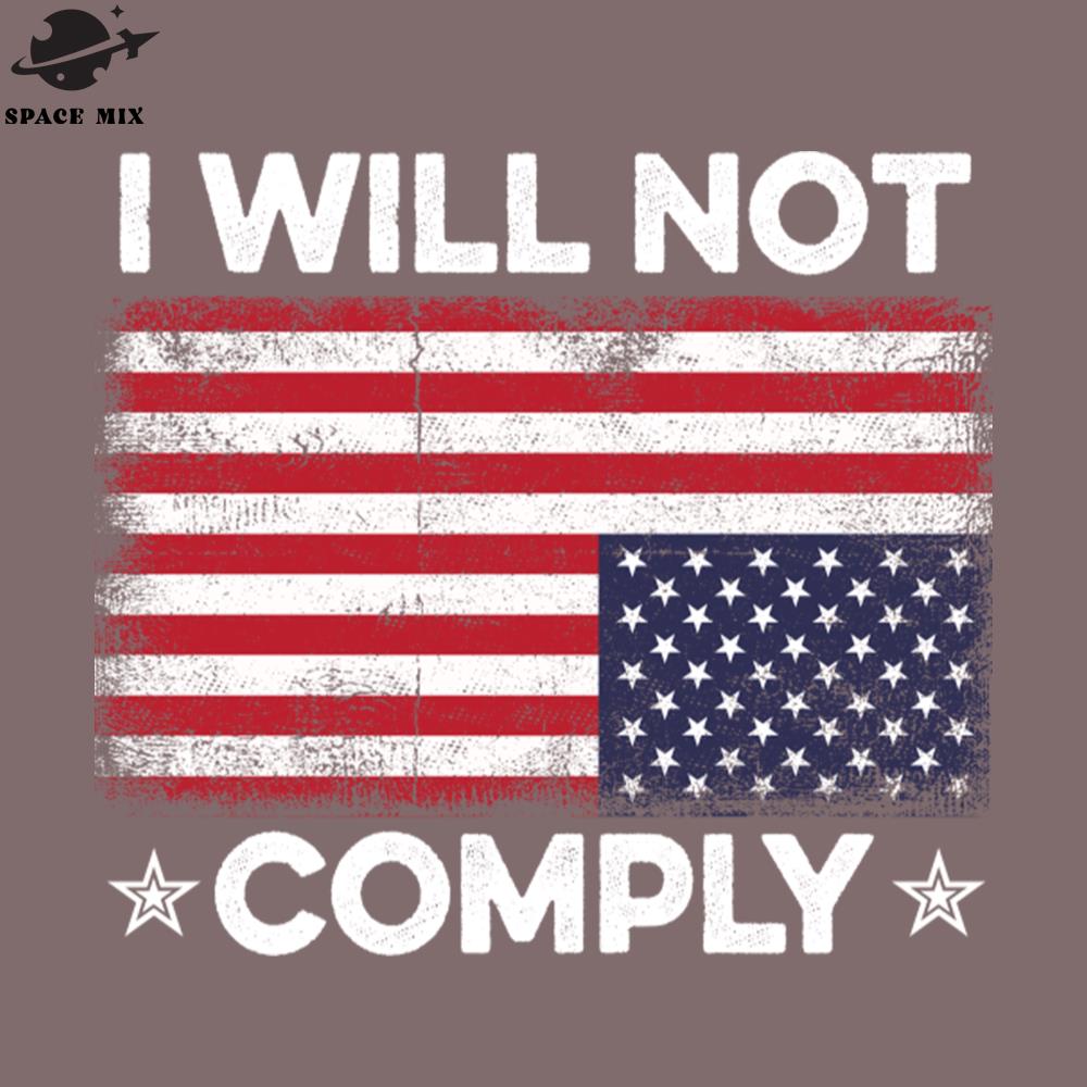 I Will ot Comply Upside Down USA Flag PNG Design - Inspire Uplift