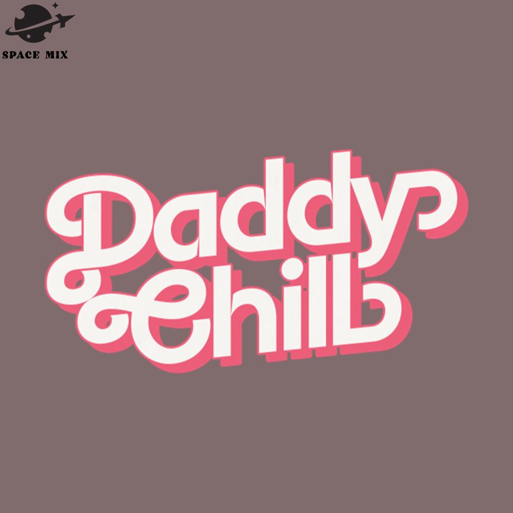Daddy Chill PNG Design | Inspire Uplift
