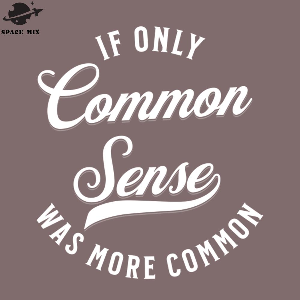 If only common sense was more common PNG Design | Inspire Uplift