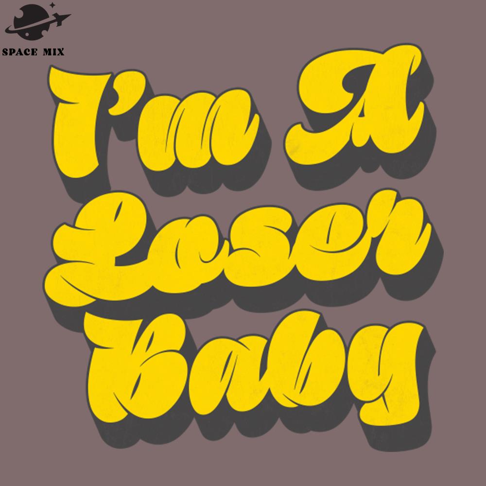 Im A Loser Baby PNG Design | Inspire Uplift
