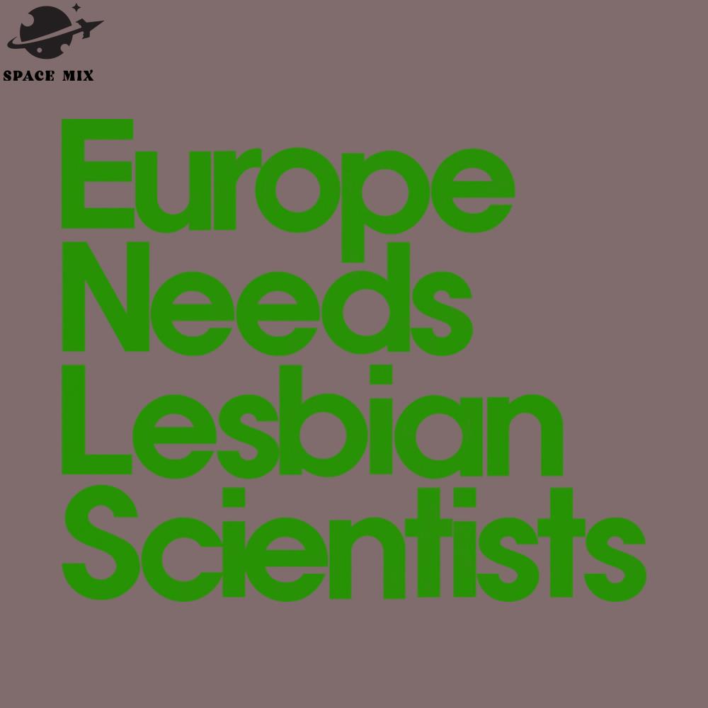 Europe eeds Lesbian Scientists PNG Design - Inspire Uplift