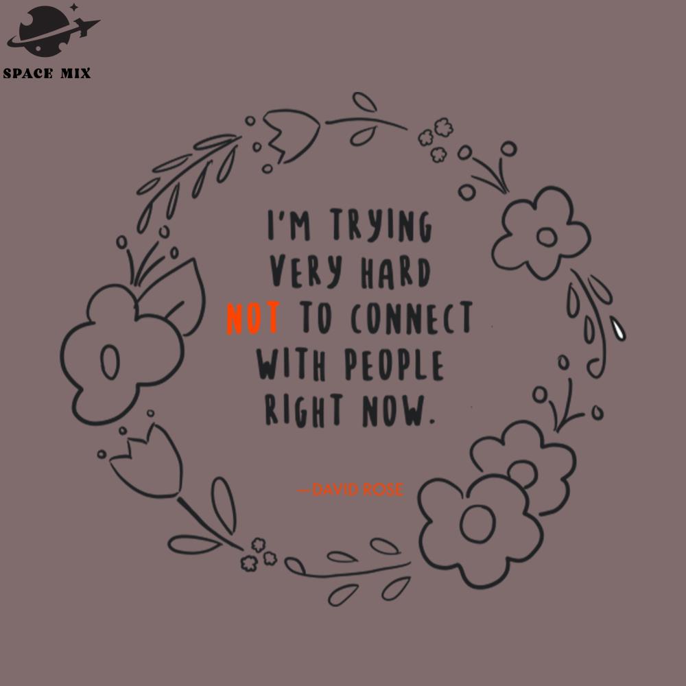 David Rose Schitts Creek Quotes Trying Very Hard ot to Conne | Inspire ...