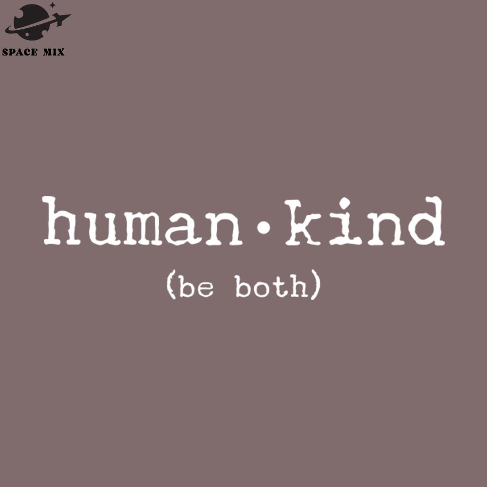 Human Kind Be Both Cool Kindness AntiBullying PNG Design - Inspire Uplift