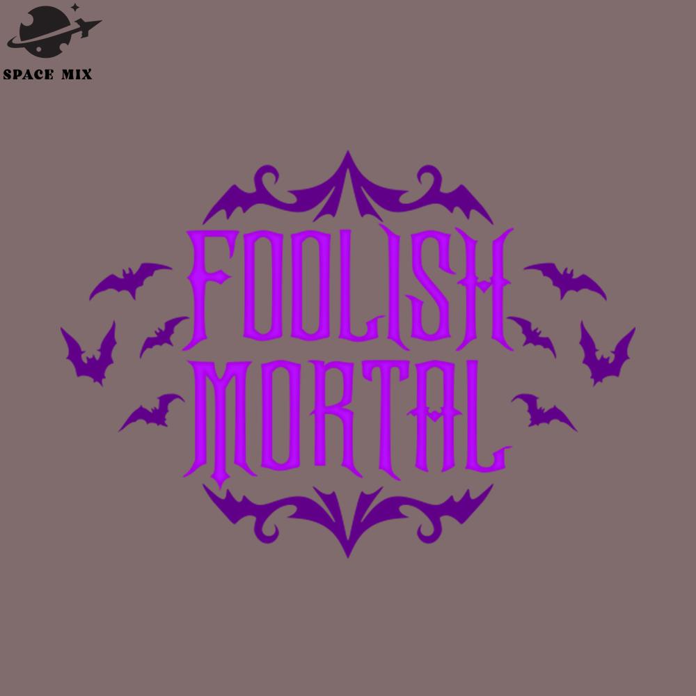 Foolish Mortal urple PNG Design | Inspire Uplift