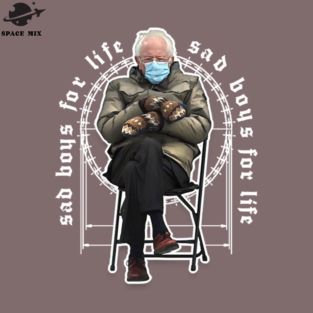 Sad Boys For Life Bernie Meme PNG Design - Inspire Uplift