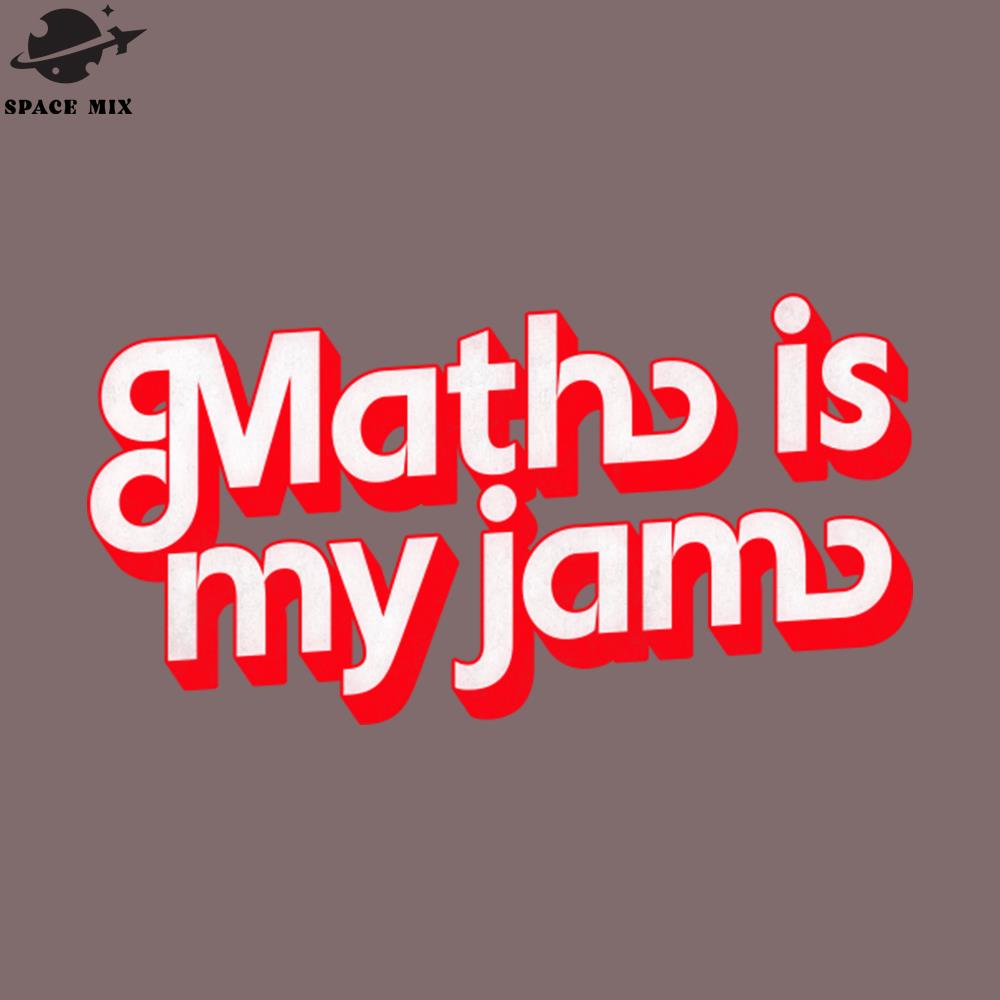 Math Is My Jam PNG Design - Inspire Uplift