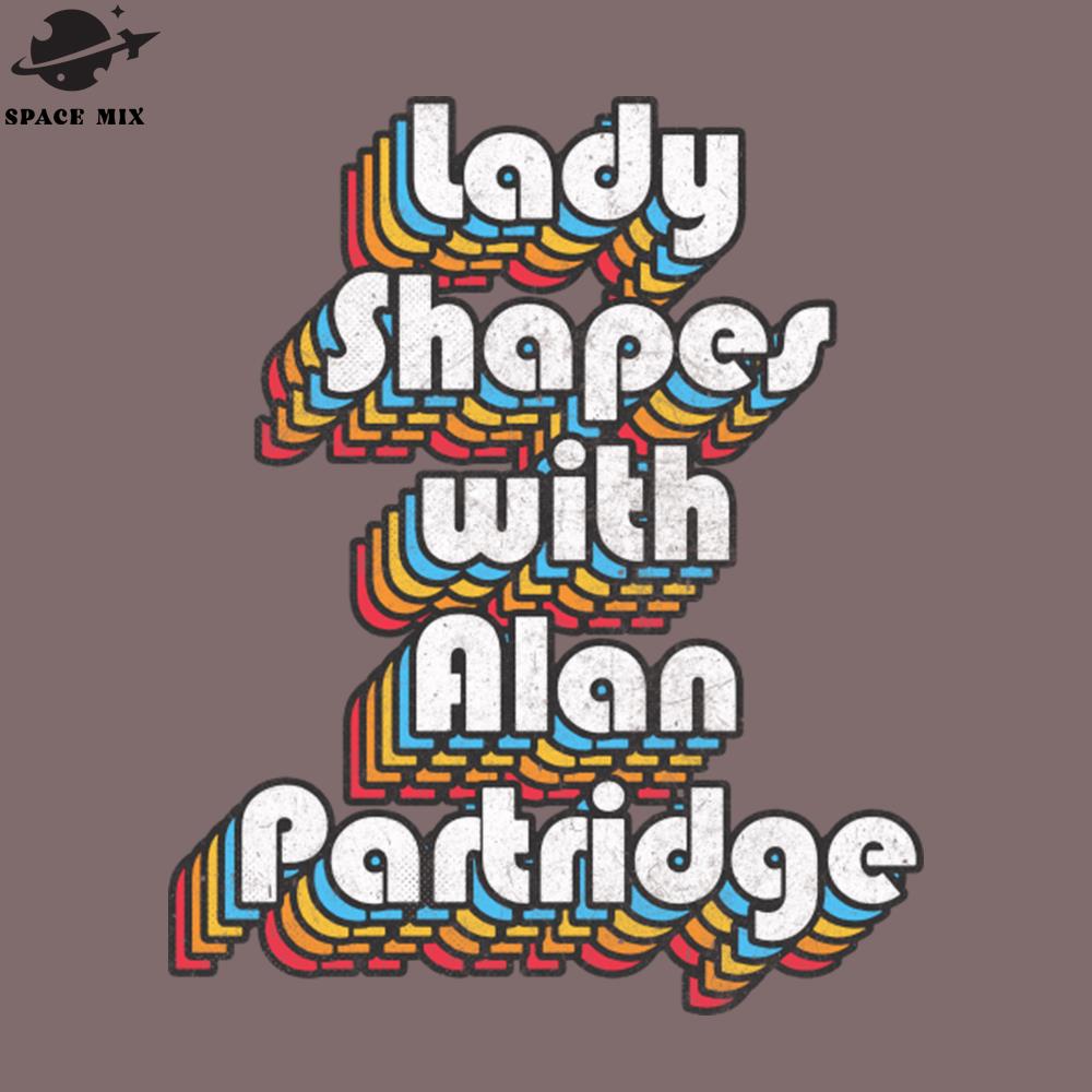 Lady Shapes With Alan artridge Quote PNG Design | Inspire Uplift