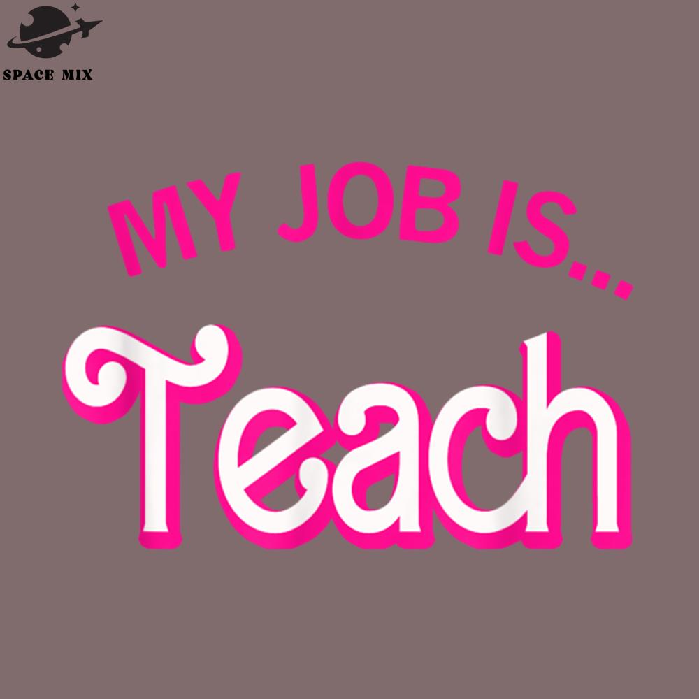 My Job Is Teach PNG Design | Inspire Uplift