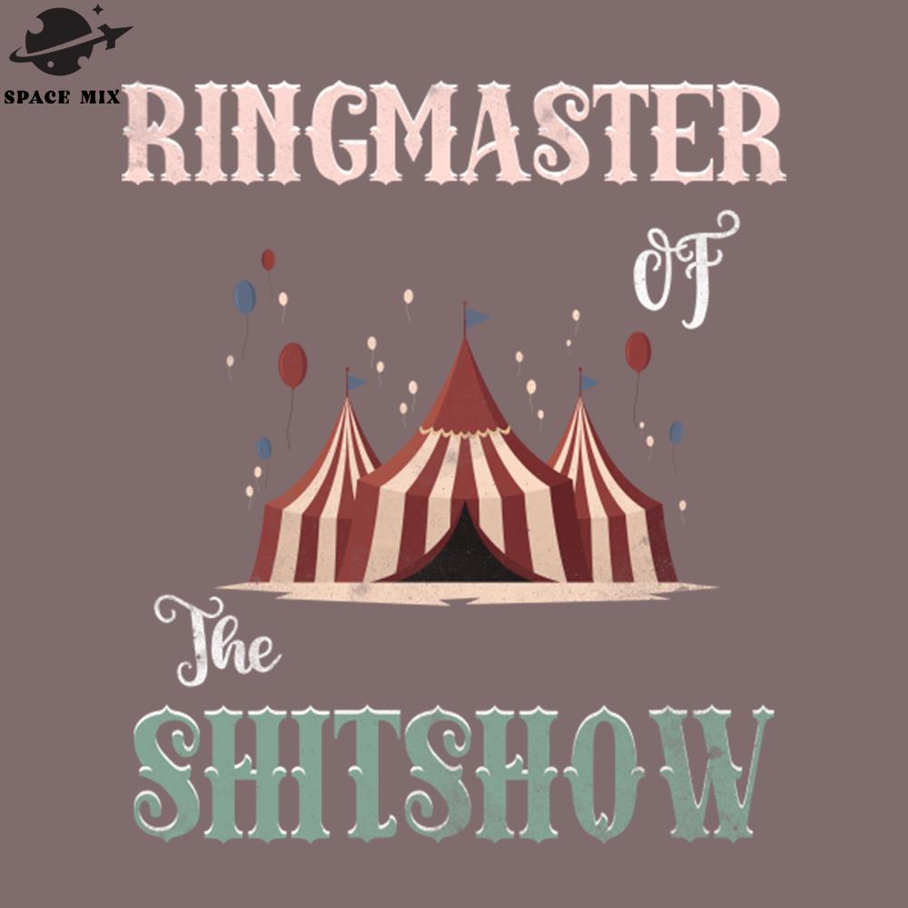 Ringmaster of the Shitshow PNG Design - Inspire Uplift