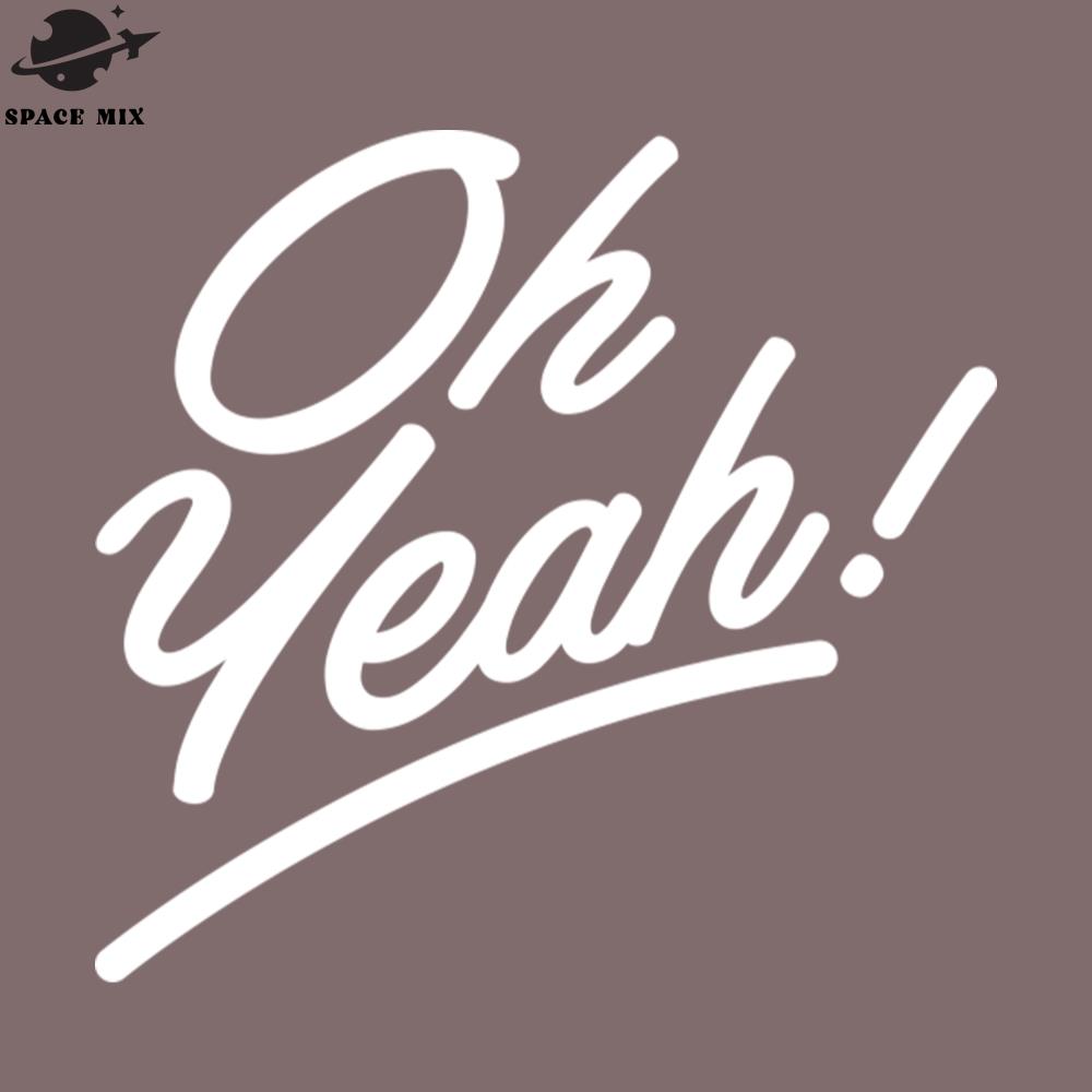 Oh Yeah PNG Design - Inspire Uplift