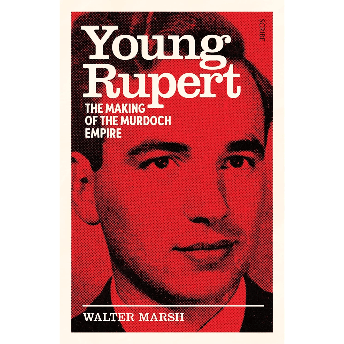 Young Rupert: The Making of the Murdoch Empire by Walter Mar | Inspire ...