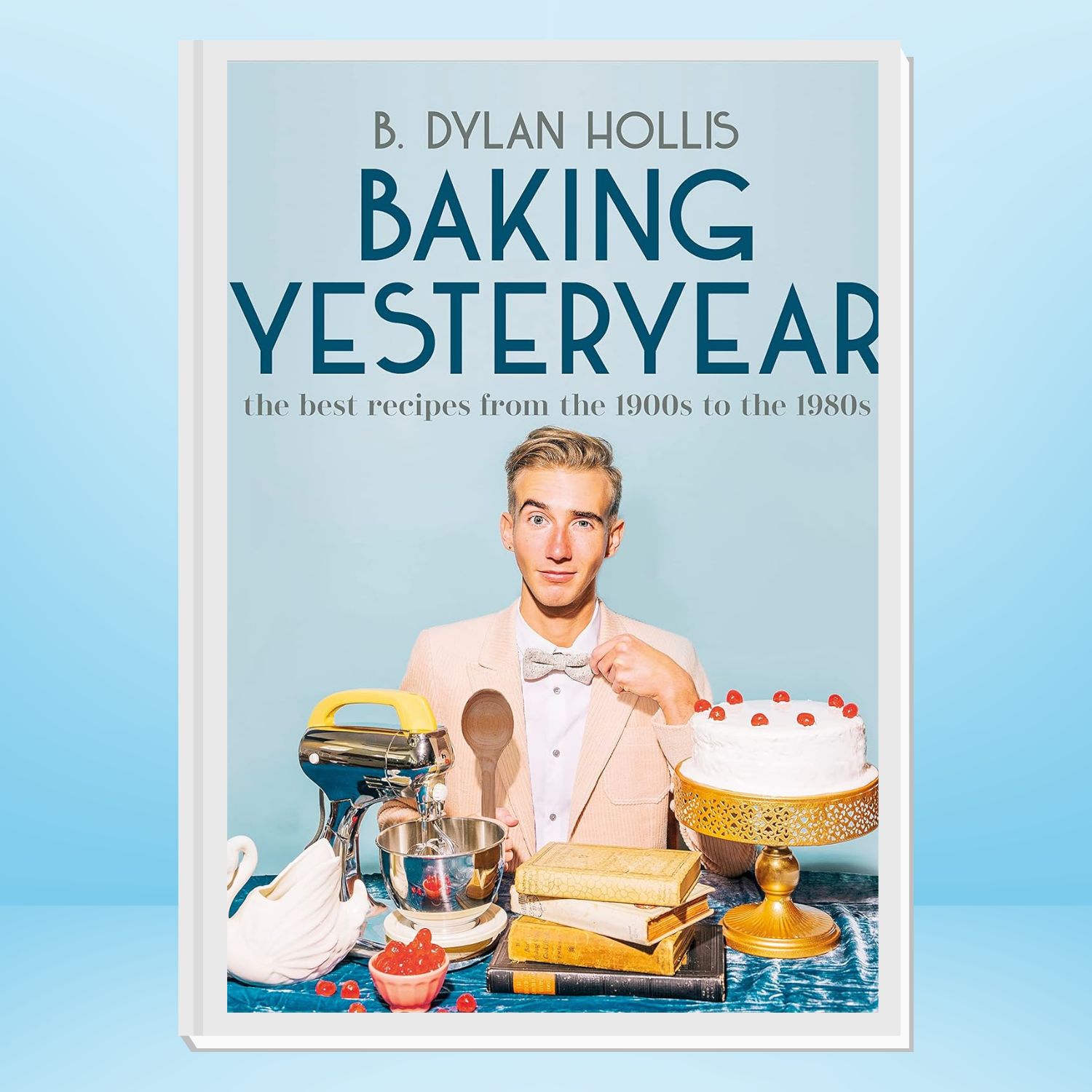 Baking Yesteryear: The Best Recipes from the 1900s to the 19 | Inspire ...