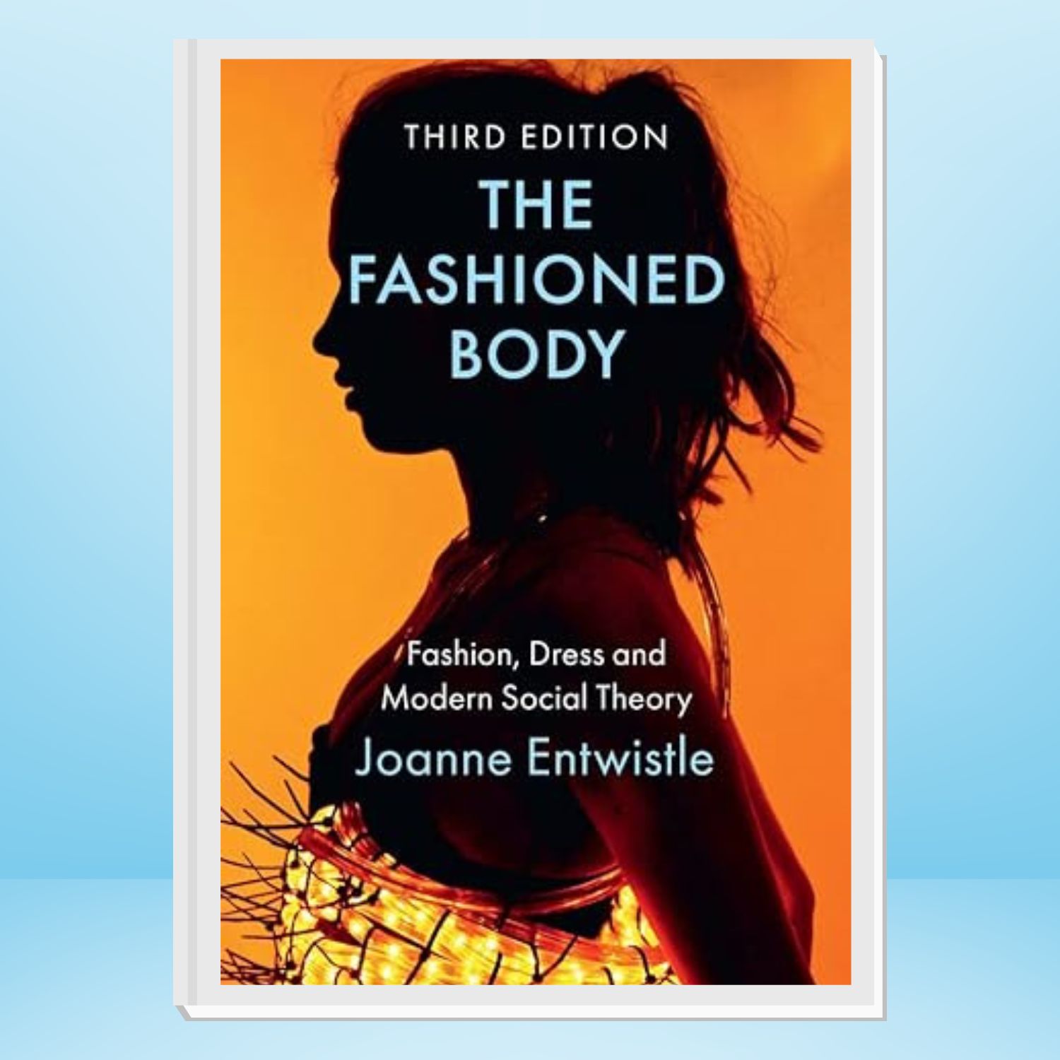 The Fashioned Body: Fashion, Dress and Modern Social Theory - Inspire ...