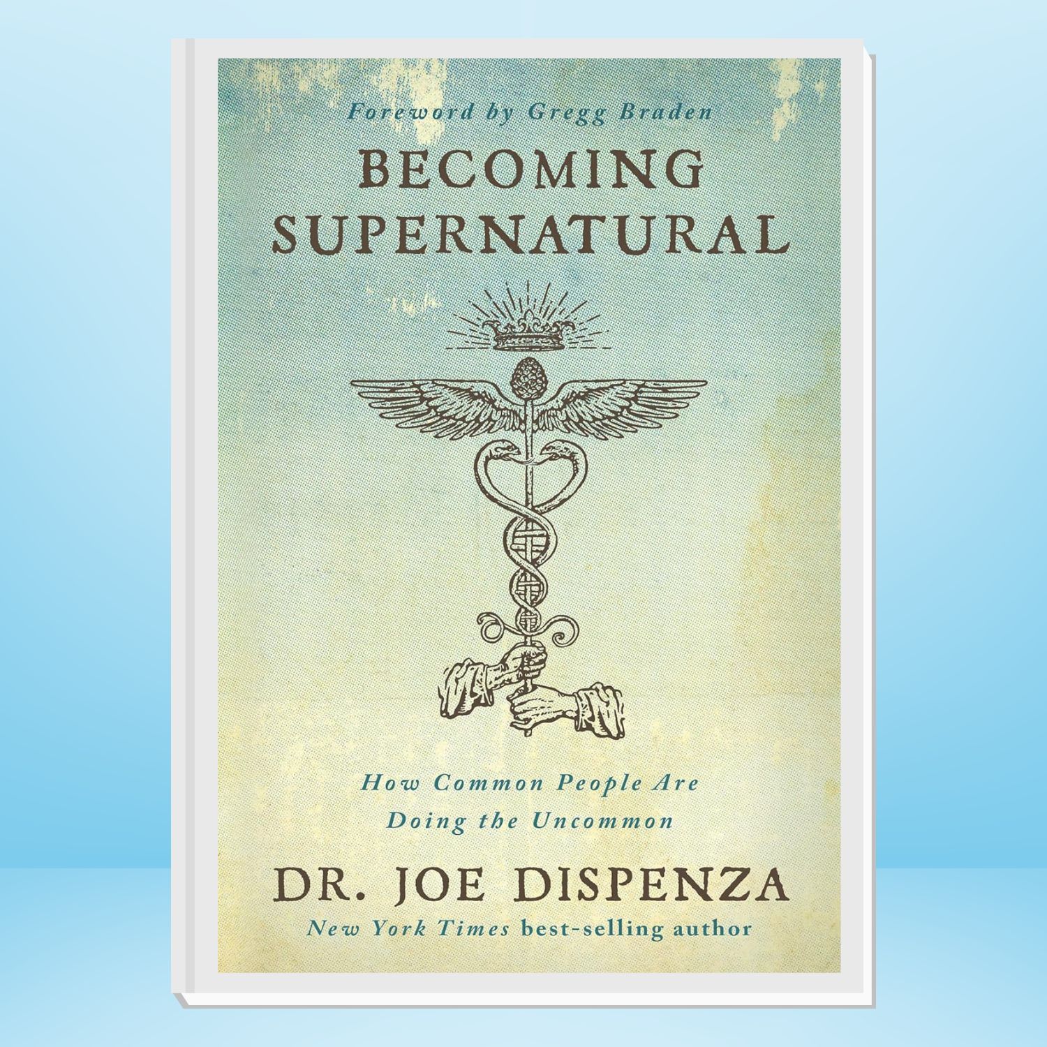 Becoming Supernatural: How Common People are Doing the Uncom | Inspire ...