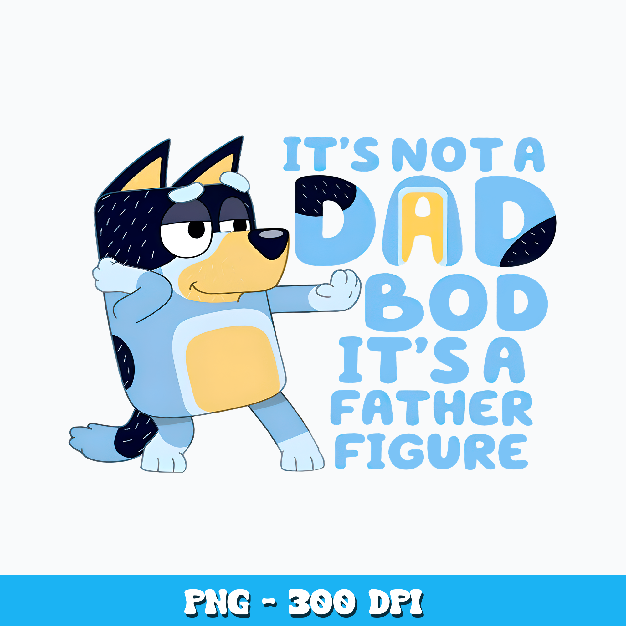 Bluey its not a dad cartoon png, bluey Png, Cartoon svg, Log | Inspire ...