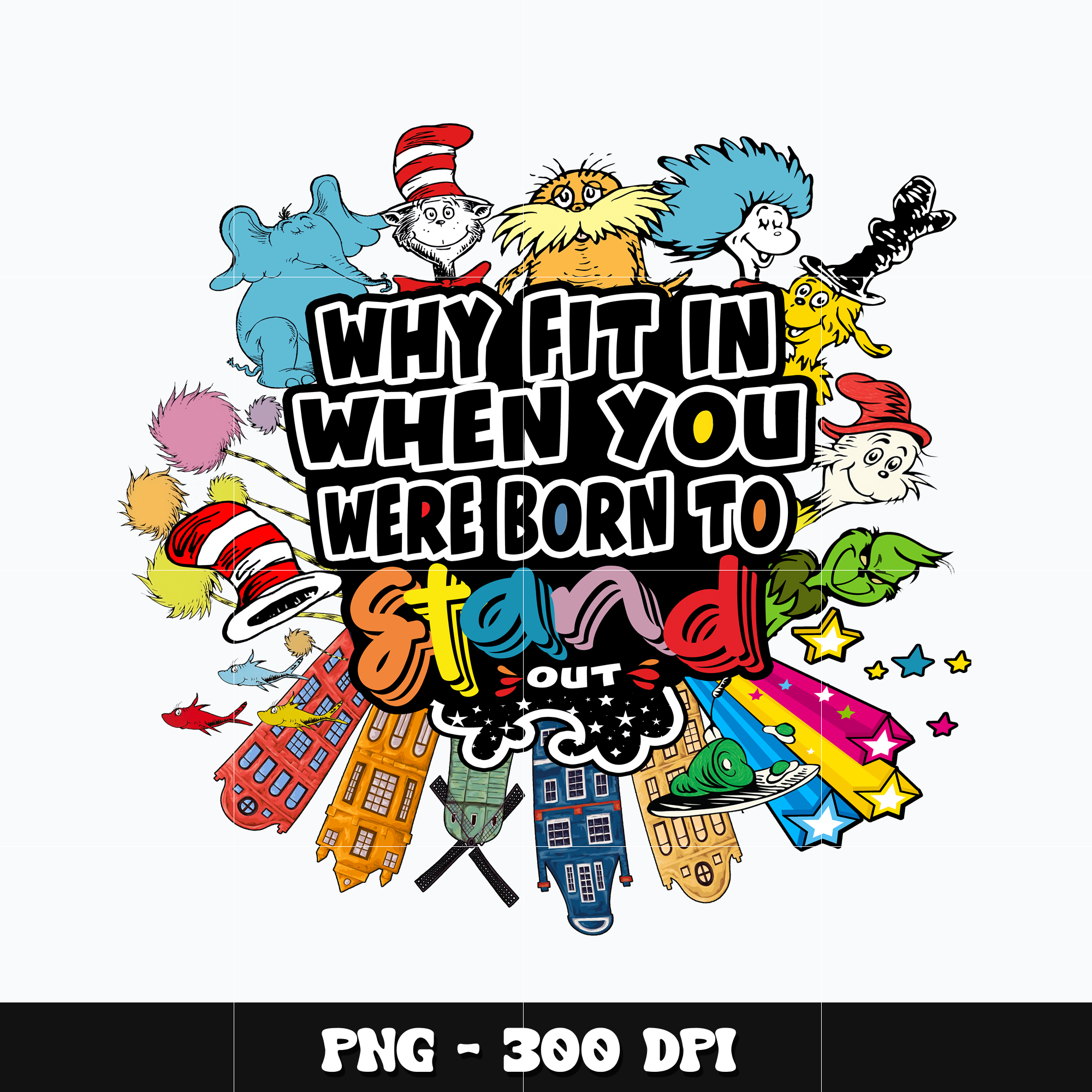 Dr seuss why fit in when you Png, Dr seuss Png, Digital file | Inspire ...
