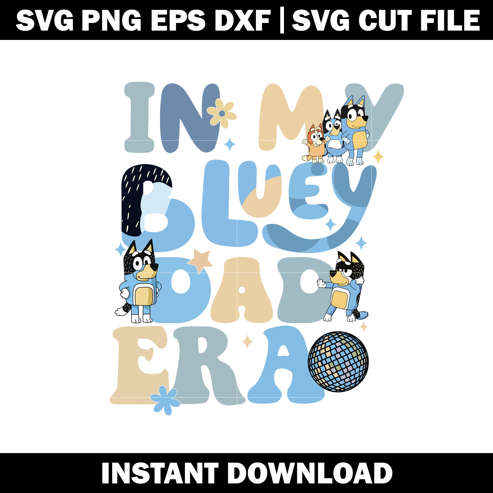 In My Bluey DAD Era SVG,luey cartoon svg, logo file svg, car | Inspire ...
