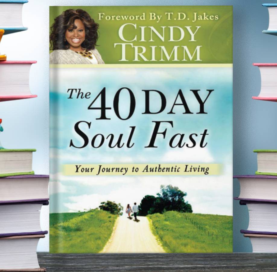 The 40 Day Soul Fast - Cindy Trimm | Inspire Uplift