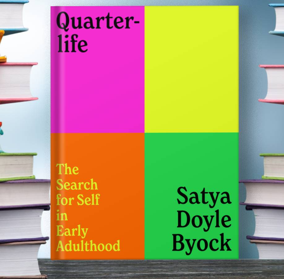 Quarterlife - Satya Doyle Byock | Inspire Uplift