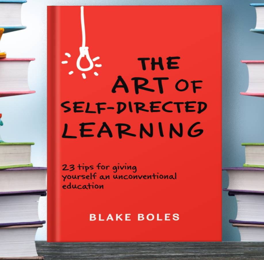 The Art of Self-Directed Learning - Blake Boles | Inspire Uplift
