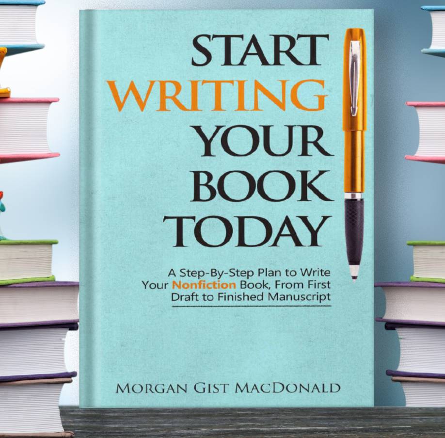 Start Writing Your Book Today - Morgan Gist MacDonald | Inspire Uplift