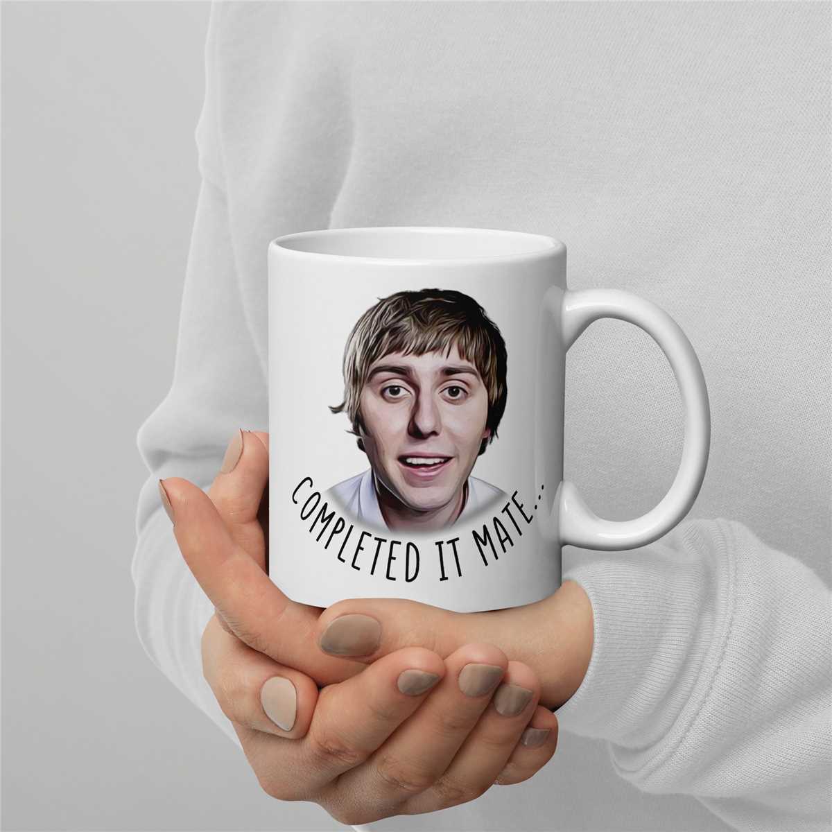 Completed it mate - Funny Inbetweeners Jay Cartwright Mug | Inspire Uplift
