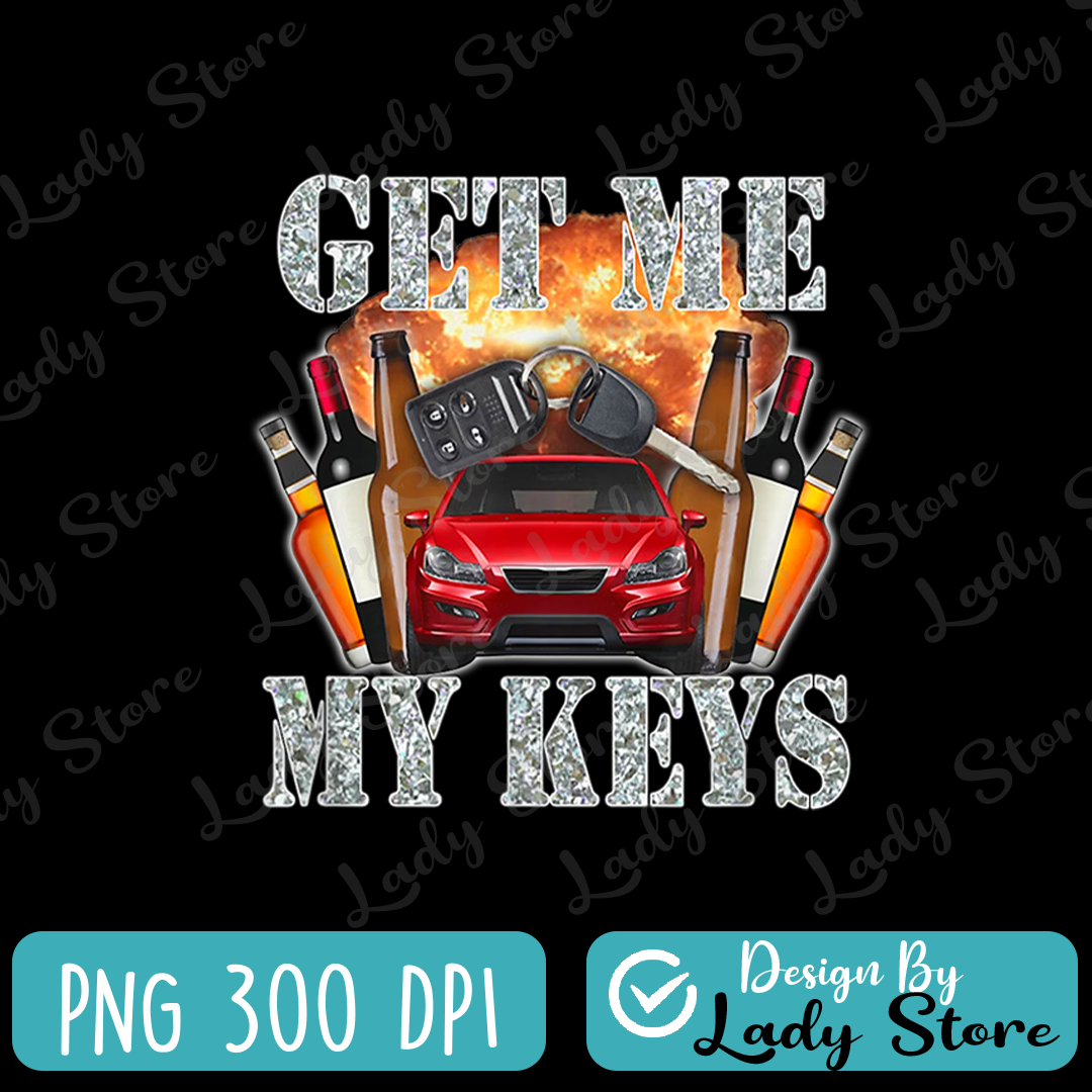 Get Me My keys Png, Png Sublimation | Inspire Uplift