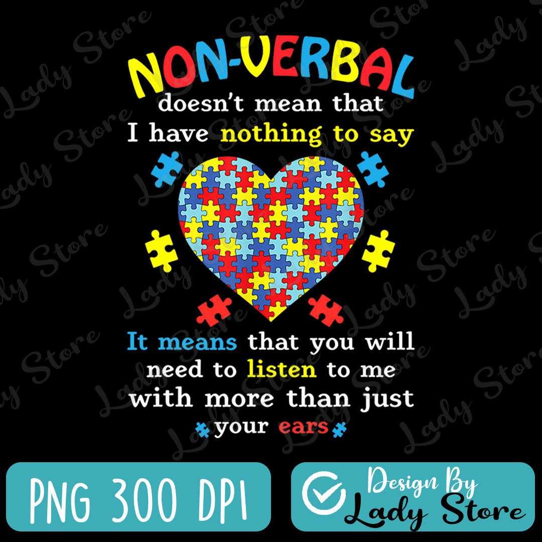 Non-verbal Doesn't Mean I Have Nothing To Say Png, Autism Pn | Inspire ...