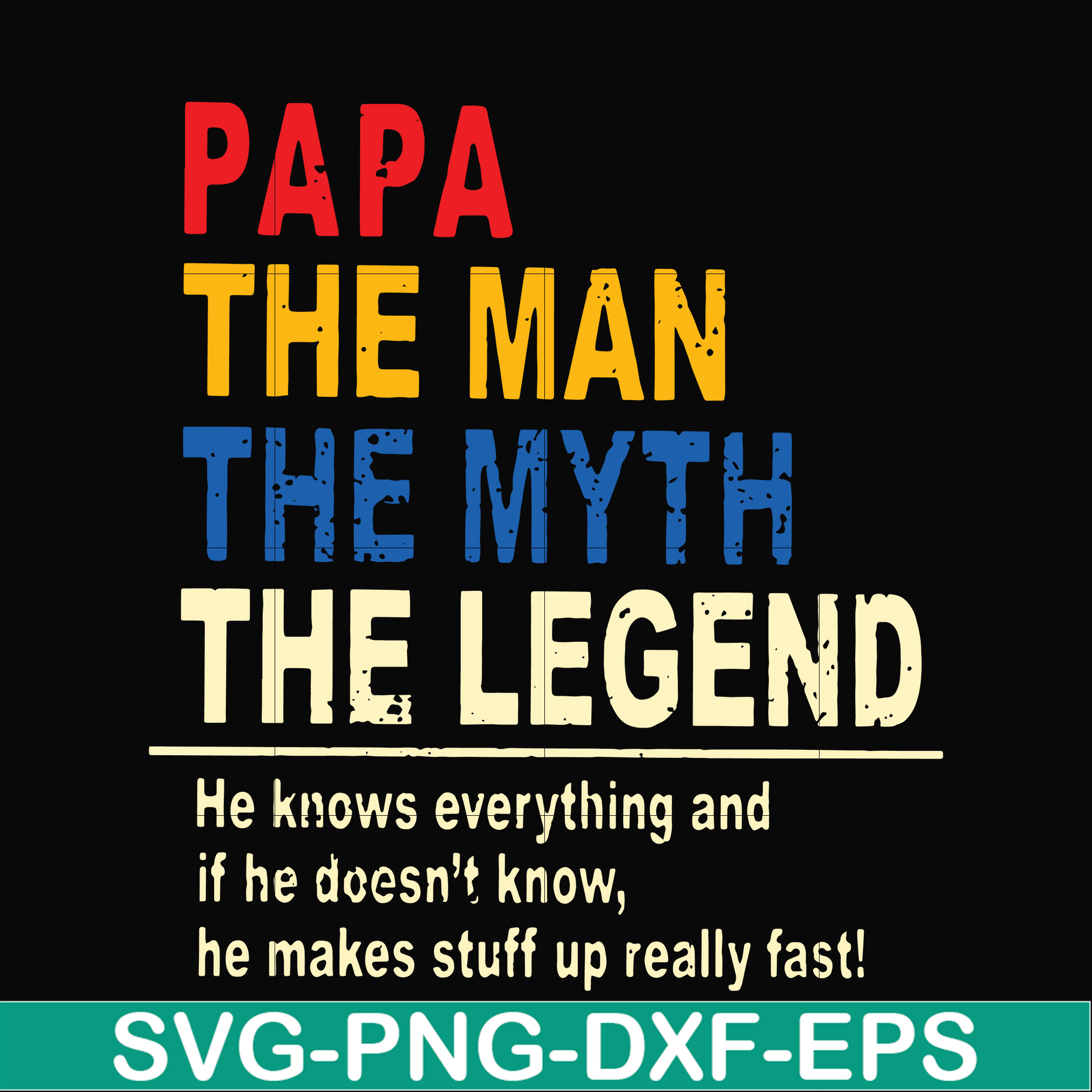 Papa the man, the myth, the legend svg, png, dxf, eps, digit - Inspire Uplift