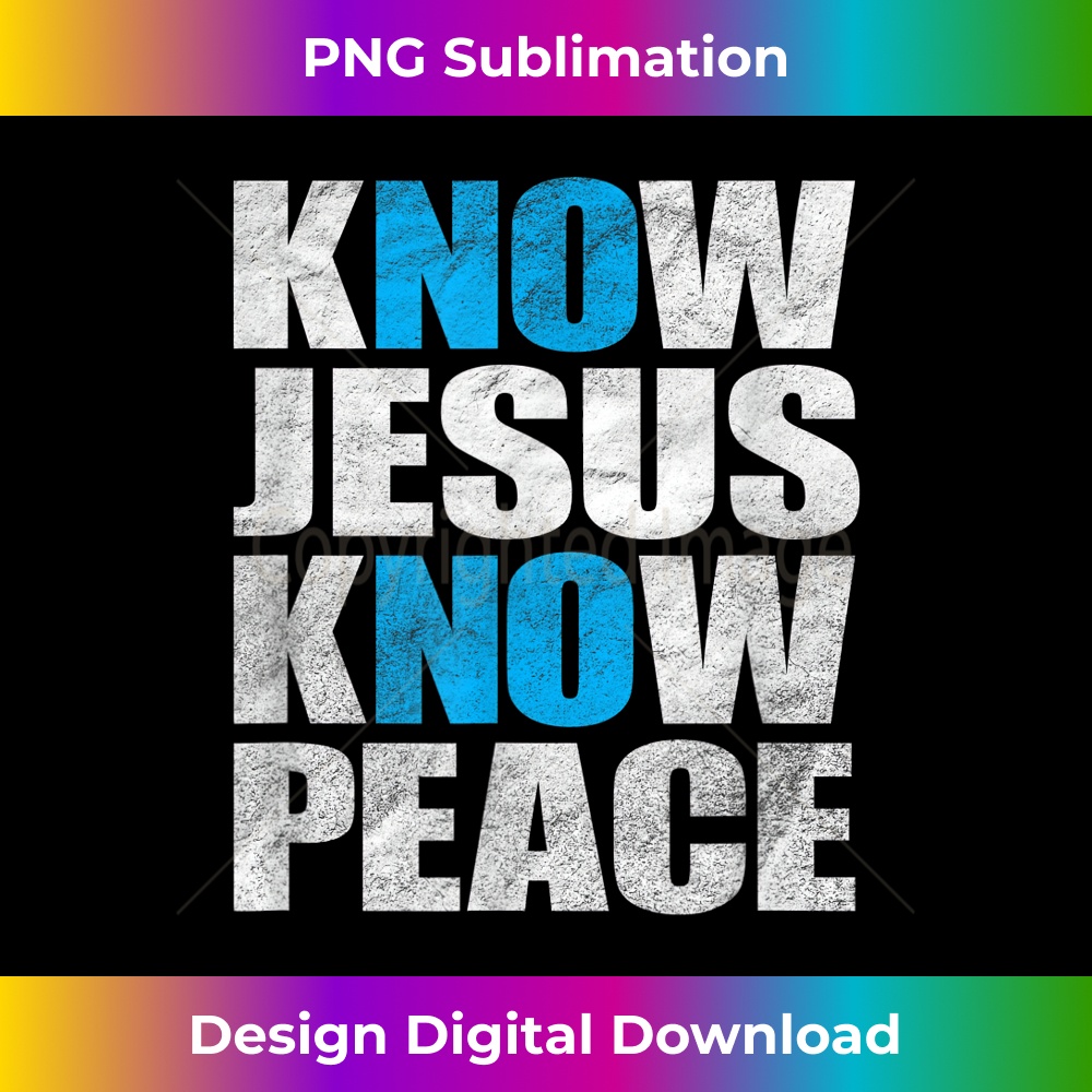 Know Jesus Know Peace - No Jesus No P - Artisanal Sublimatio - Inspire ...