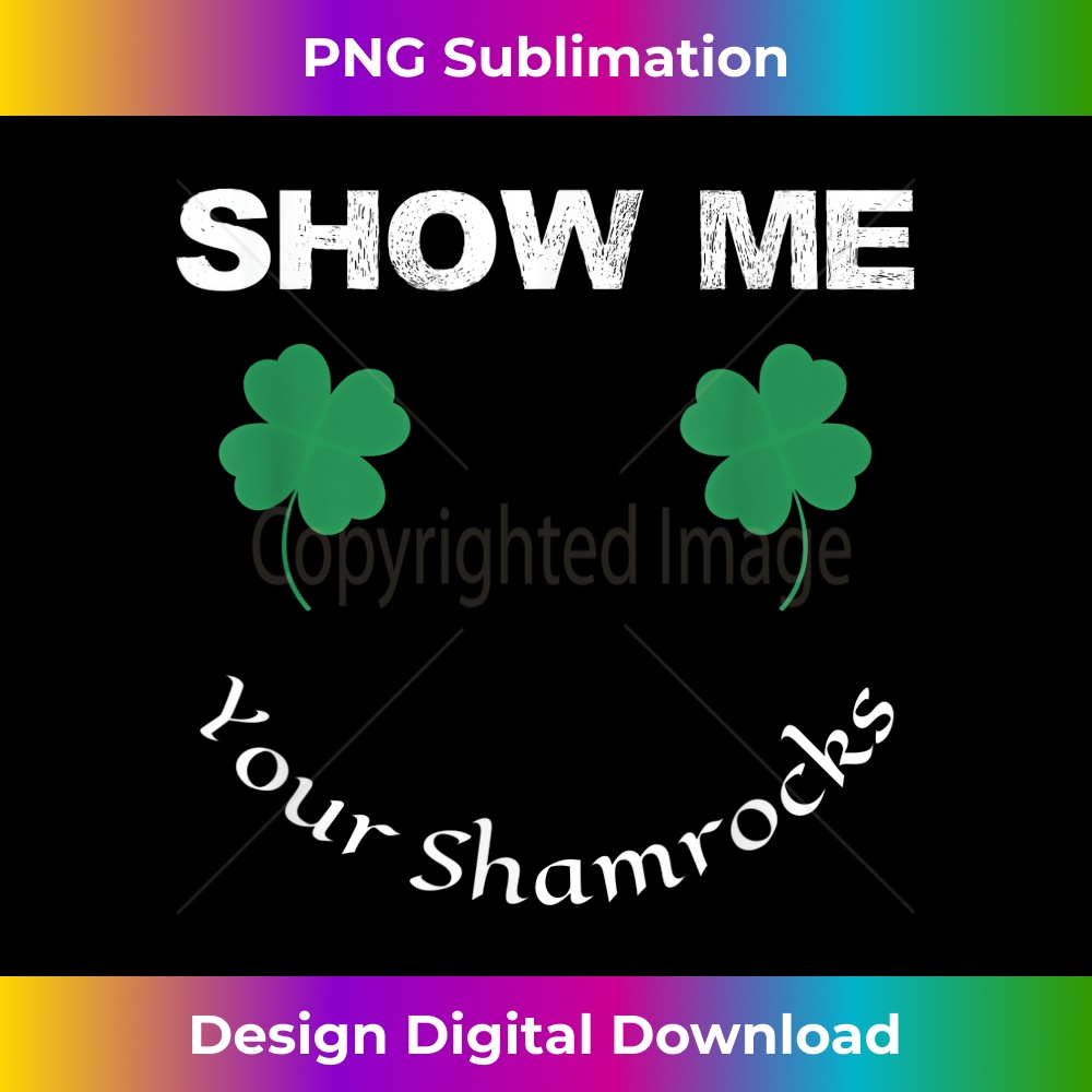 St Patricks Day Show Me Your Shamrocks - Classic Sublimation | Inspire ...