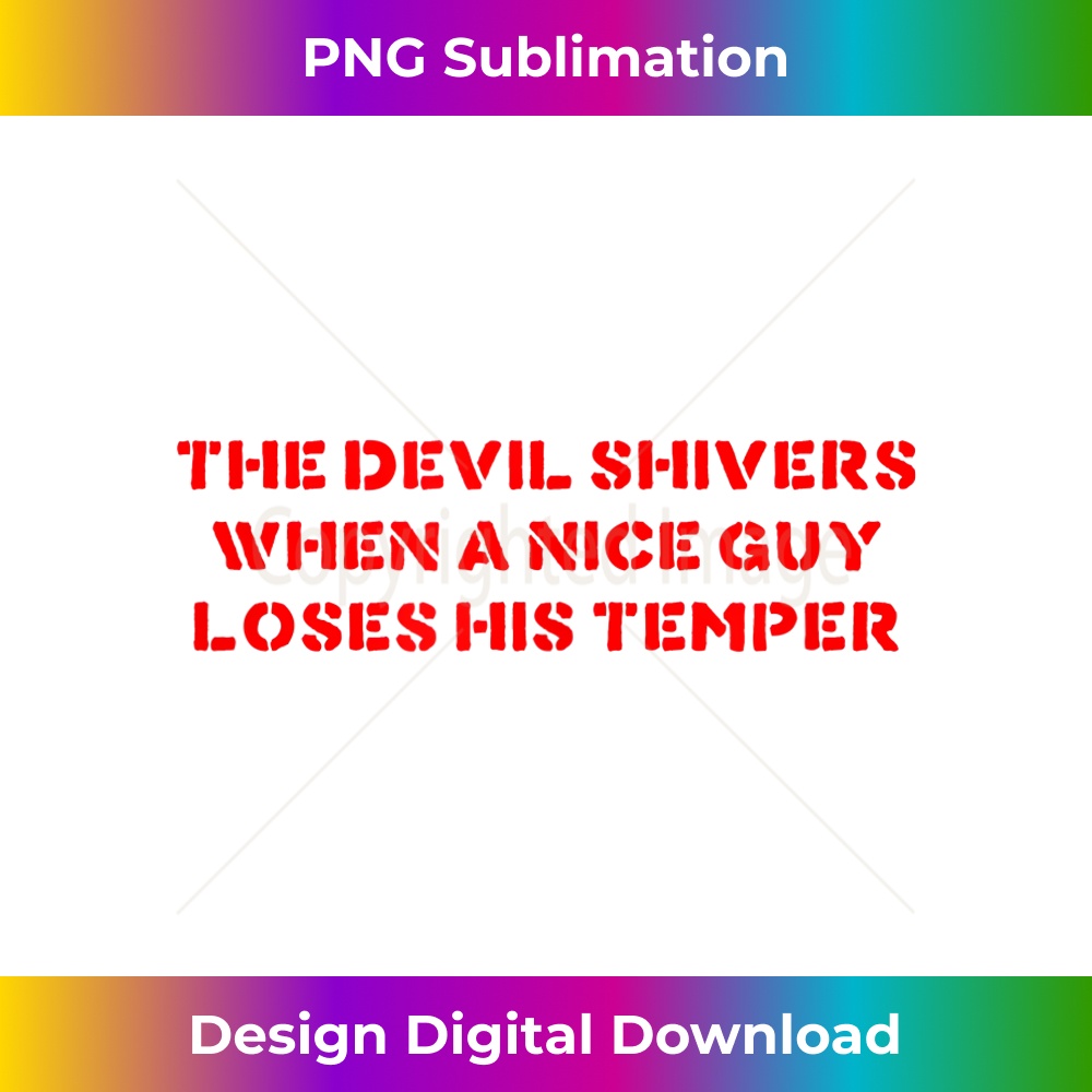 The devil shivers when a nice guy loses his temper - Minimal | Inspire ...