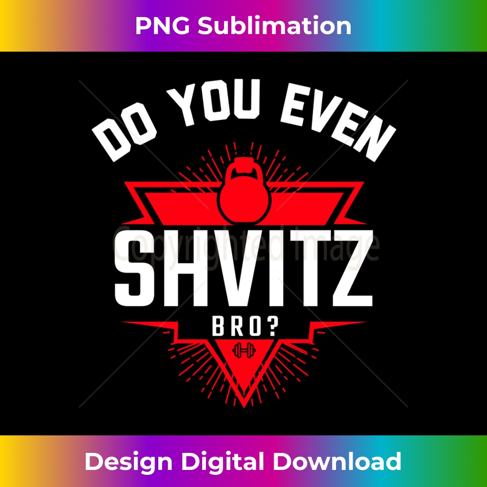 Do You Even Shvitz Bro Jewish Work Out Weighlifting Gym Long | Inspire ...