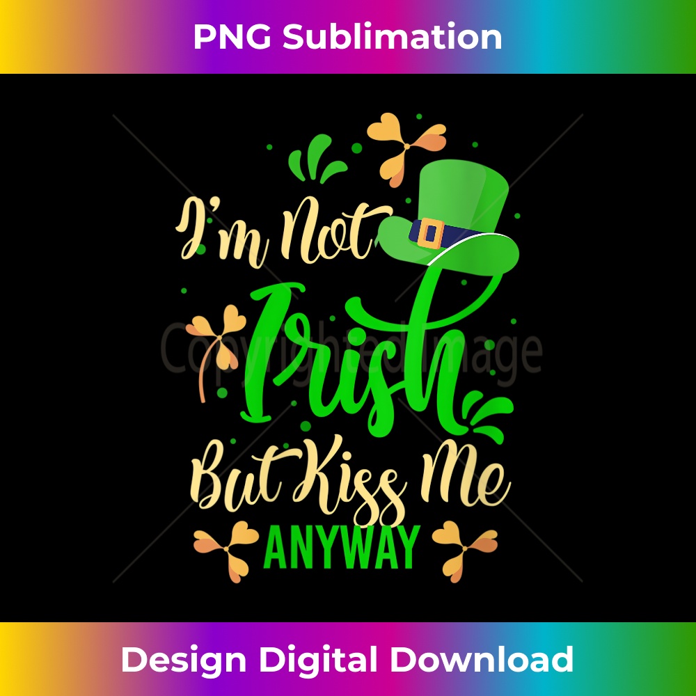 Womens I'm Not Irish But Kiss Me Anyway St. Patrick's Day Gi | Inspire ...