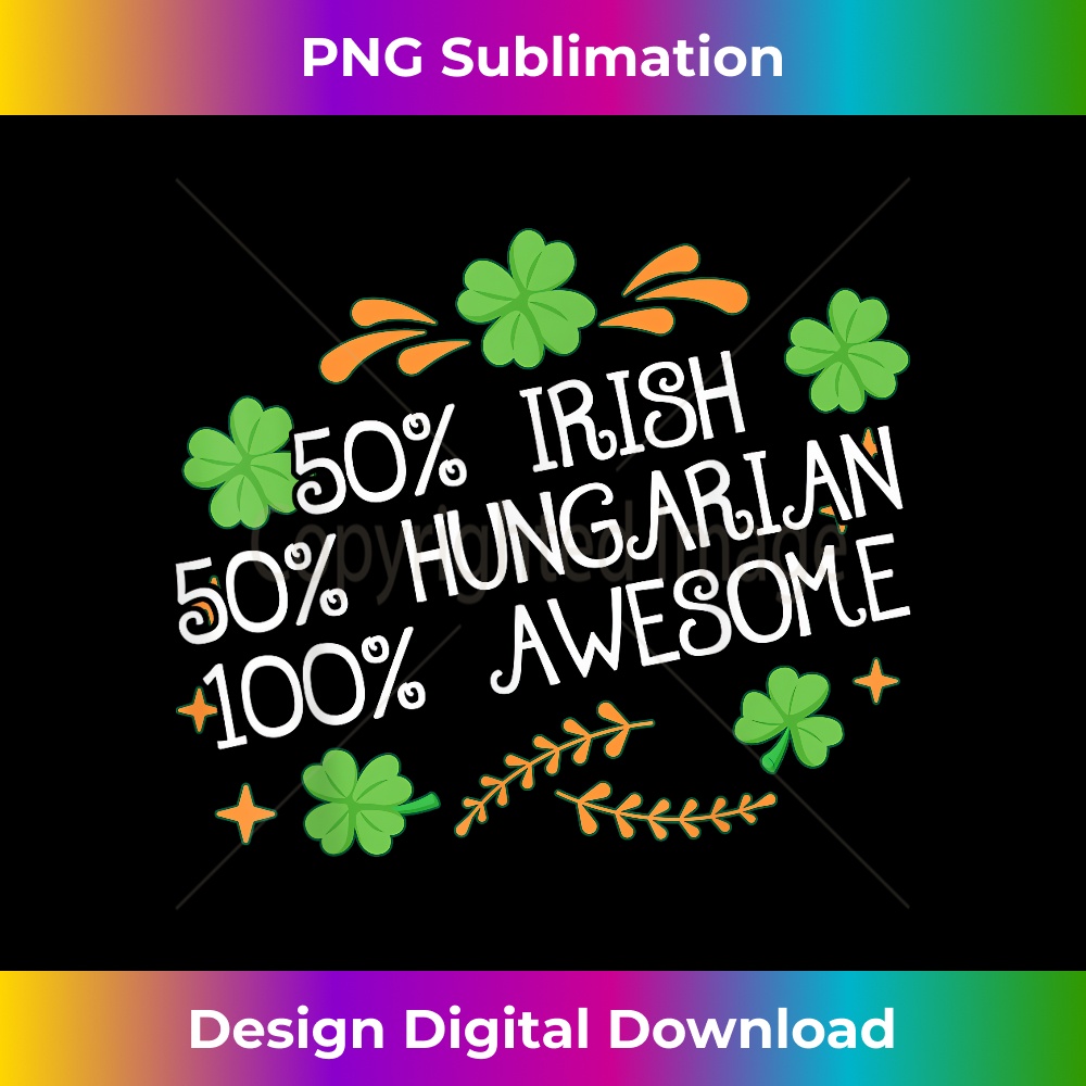 50 Irish 50 Hungarian Awesome Half Irish Half Hungarian - Su | Inspire ...
