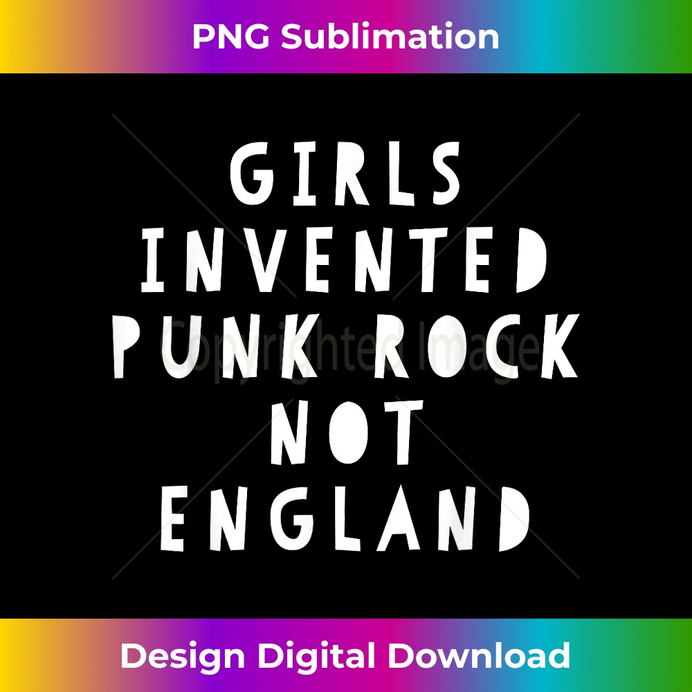 Girls Invented Punk Rock Not England - Artisanal Sublimation | Inspire ...