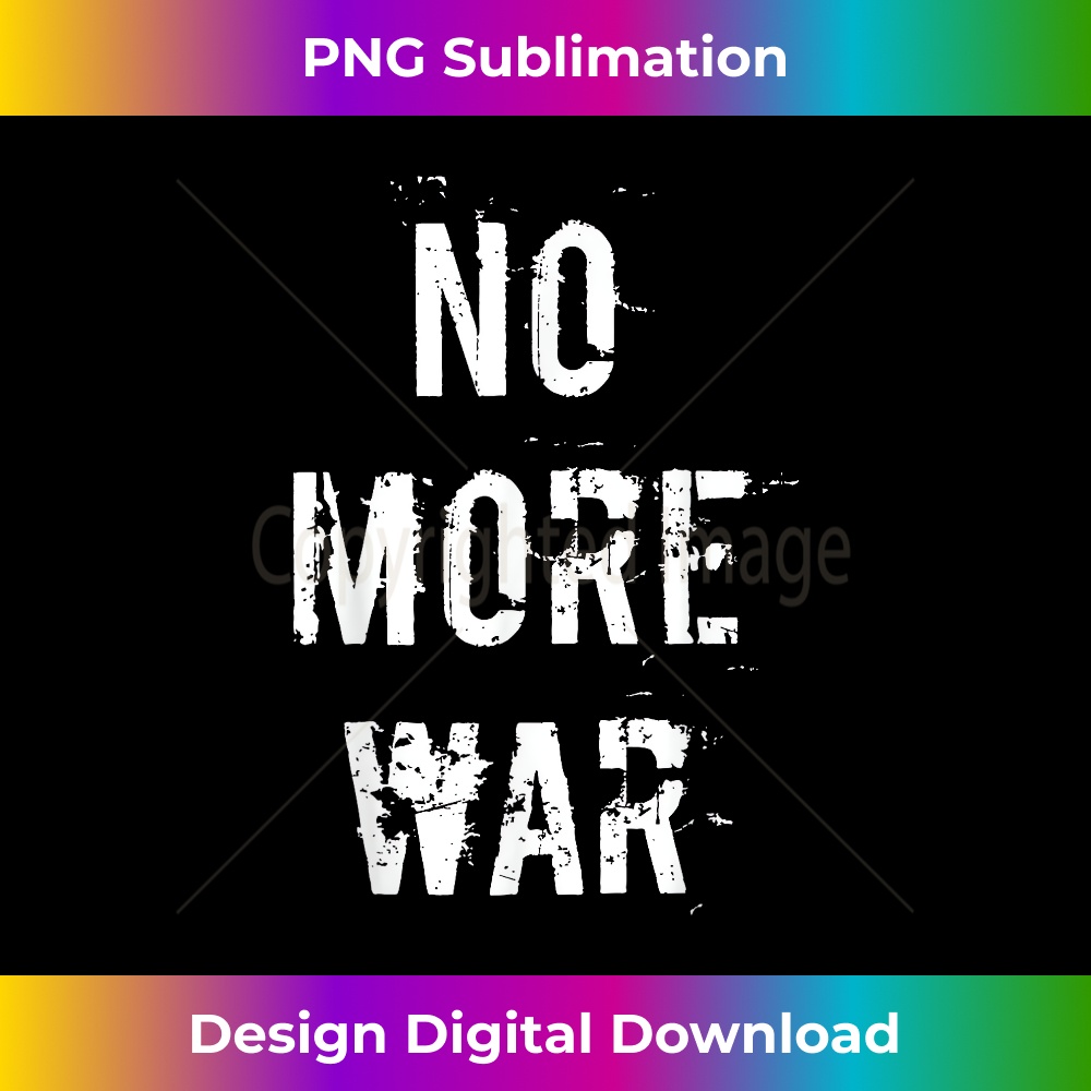 No More War Peace Pacifist - Contemporary PNG Sublimation De | Inspire ...